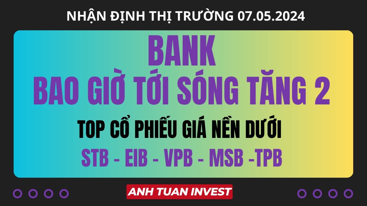 BANK SẮP VÀO SÓNG Bao giờ tới sóng tăng 2 của bank