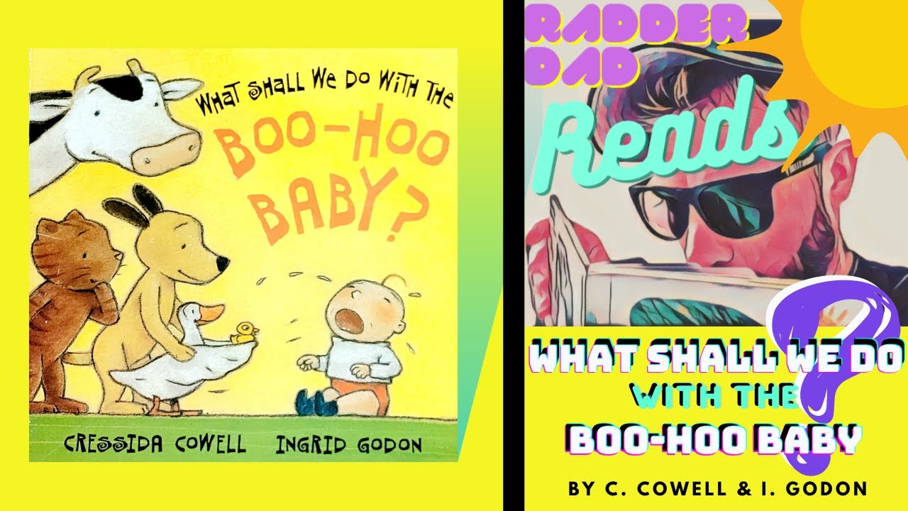 What Shall We Do With The Boo-Hoo Baby? | Radder Dad Reads Children's ...