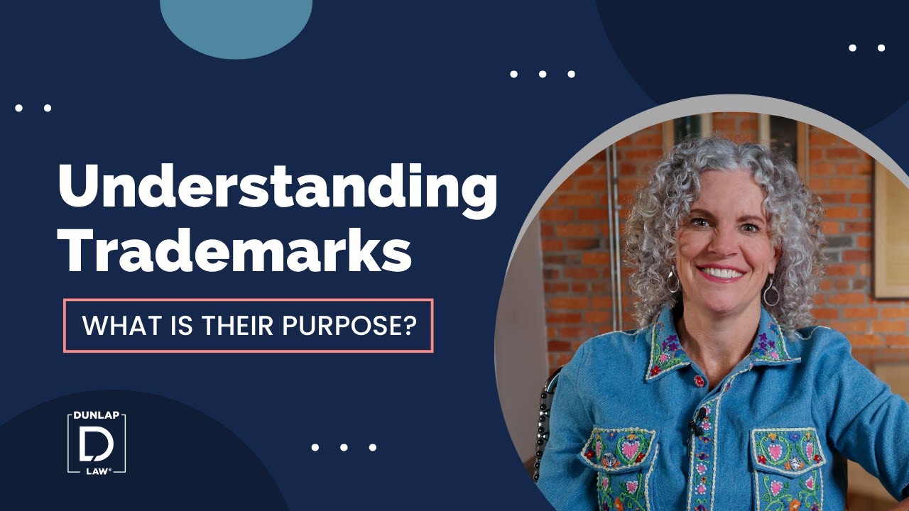 Understanding Trademarks Pt. 1: What Is Their Purpose? | Dunlap Law PLC - YouTube