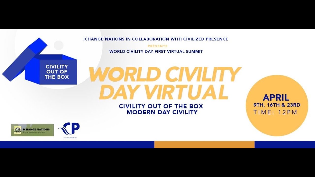 First world Civility Day Virtual Summit with Ichange Nations Global ...