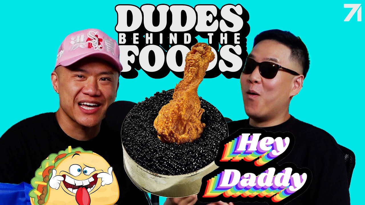 Fried Chicken, Caviar, and Thirsty Women! | Dudes Behind the Foods Ep ...