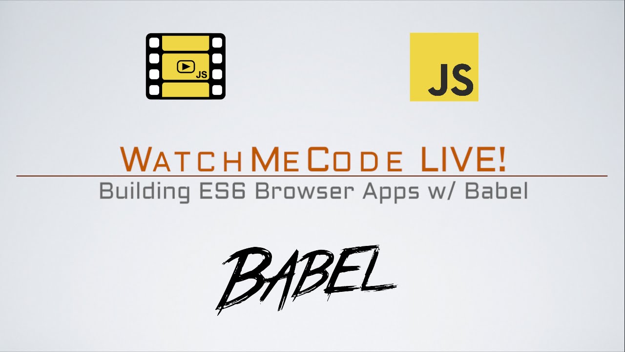 Building Es6 Browser Apps W Grunt And Babel Youtube