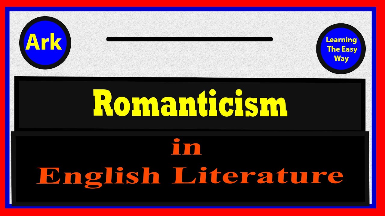 Romanticism in Literature - Definition and Examples - YouTube