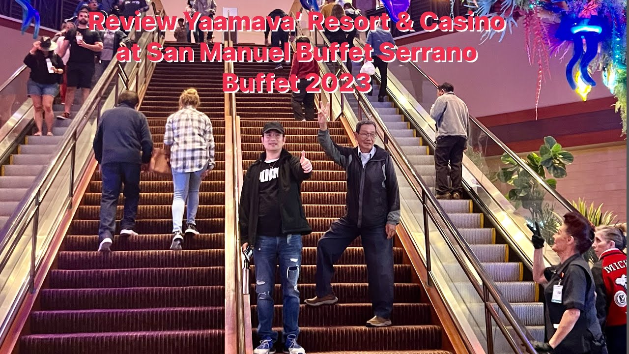 2023 | Review Yaamava’ Resort & Casino at San Manuel Buffet Serrano ...
