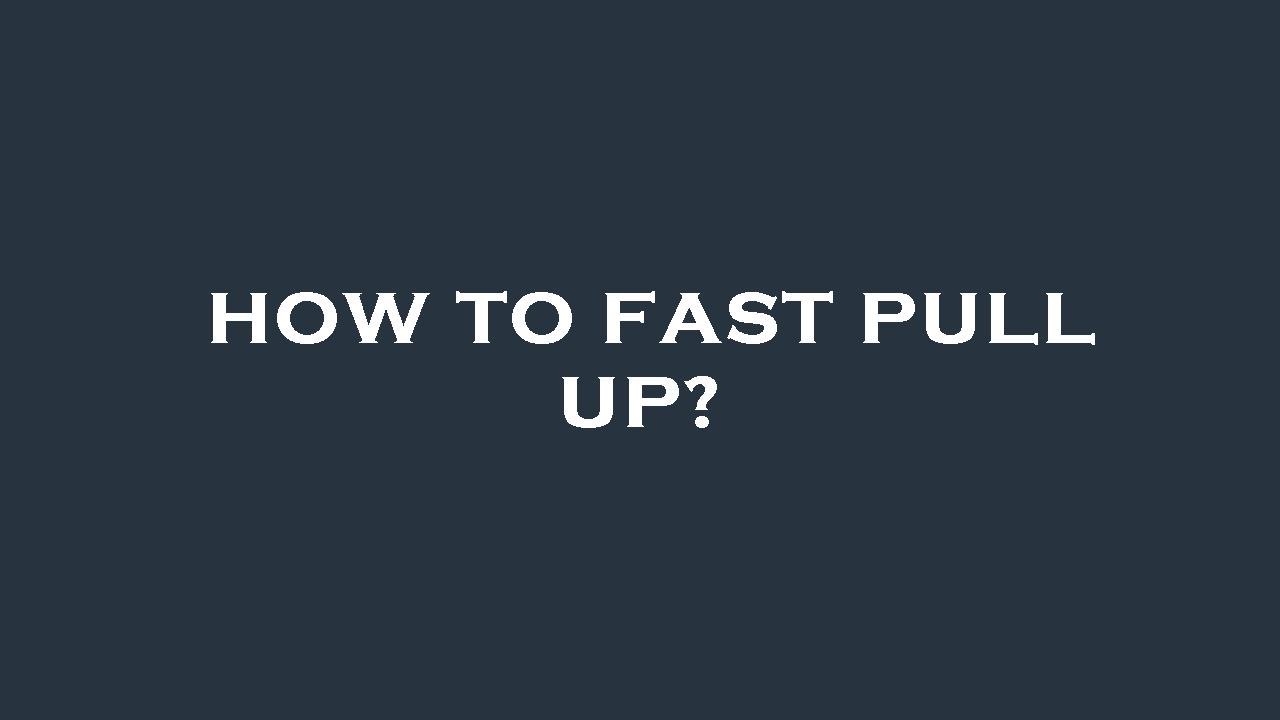 How to fast pull up? - YouTube