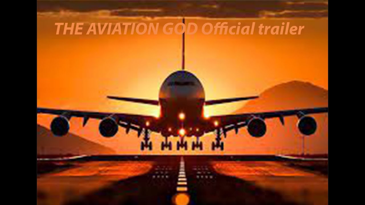 THE AVIATION GOD OFFICIAL TRAILER - YouTube