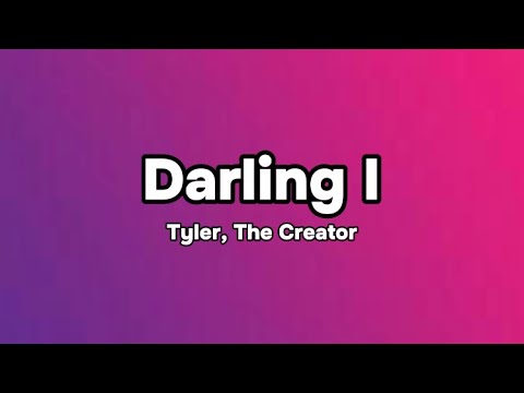 Tyler, The Creator - Darling I (Lyrics) - YouTube