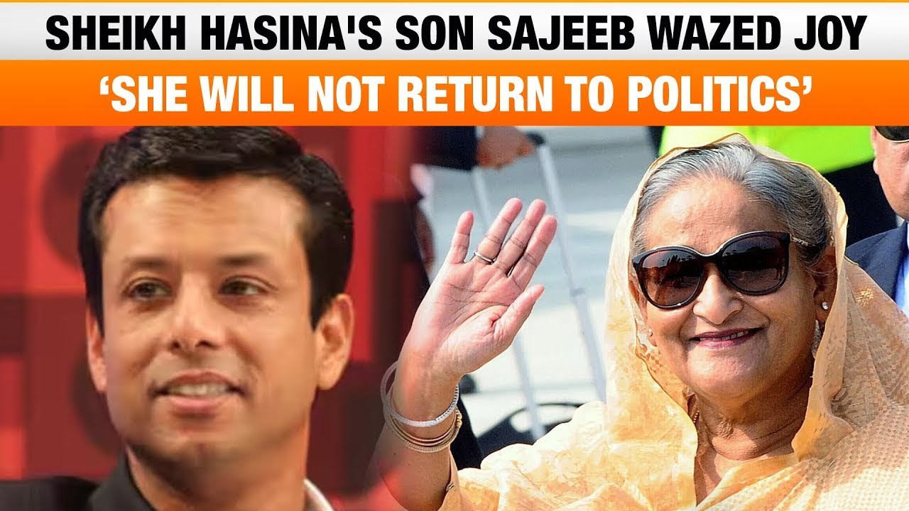 Sheikh Hasina's Son Sajeeb Wazed Joy : No Political Comeback and ...