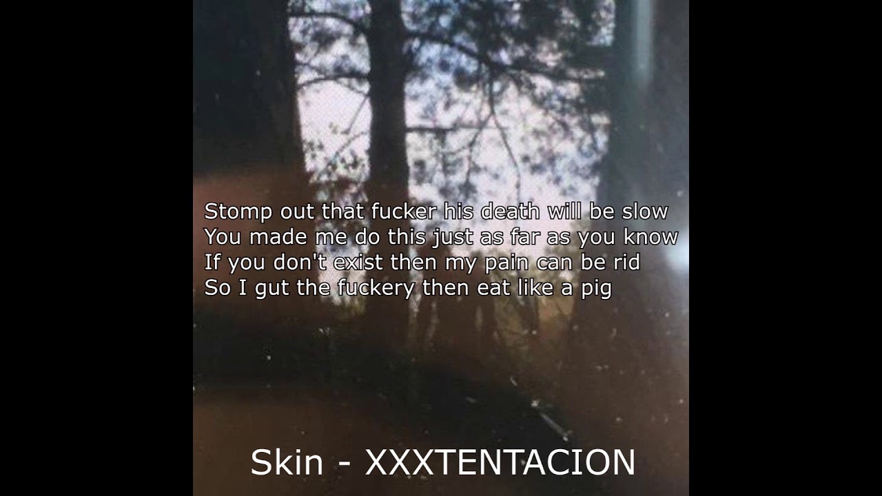xxxtentacion - skin (Lyrics) - YouTube