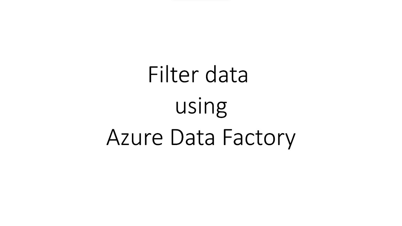 Filtering data in data flow || Azure Data Factory session 7 - YouTube