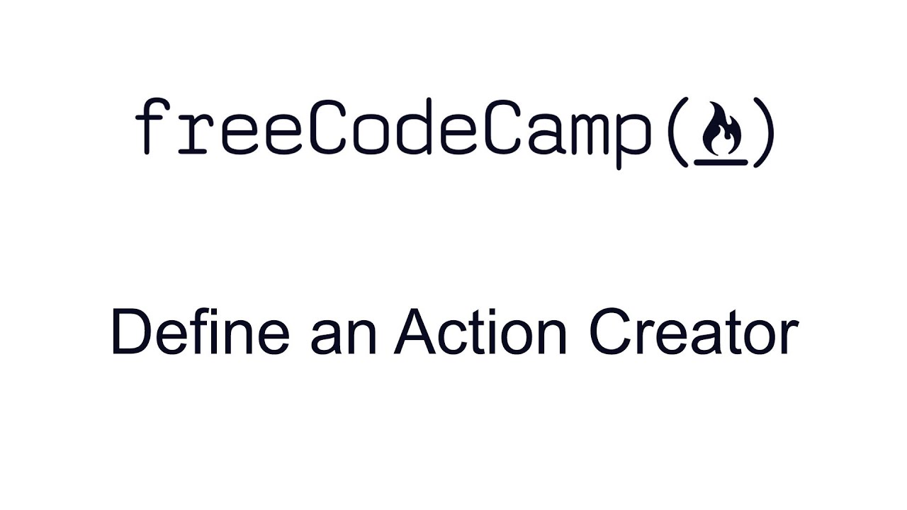 Define An Action Creator Redux Free Code Camp YouTube Define An Action Creator Redux Free Code Camp YouTube