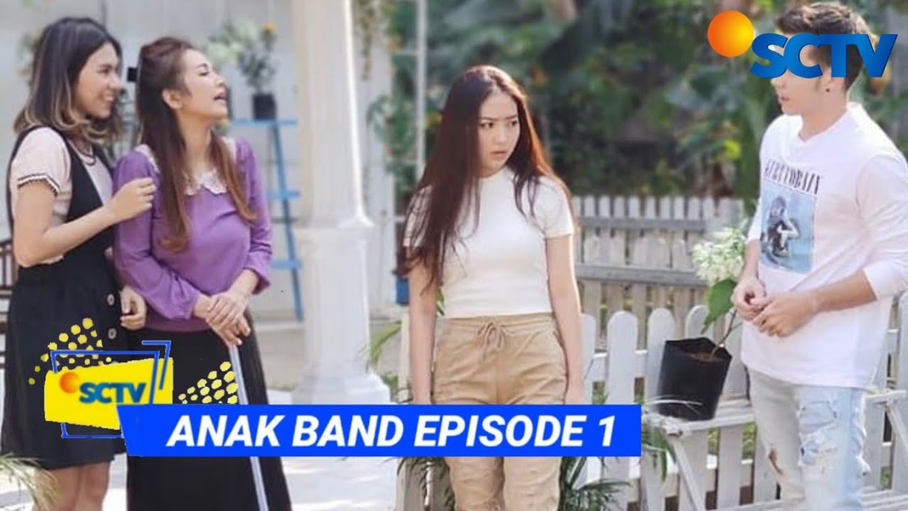 ANAK BAND - EPISODE PERTAMA - EPISODE 01 SEGERA DI SCTV - ANAK BAND ...