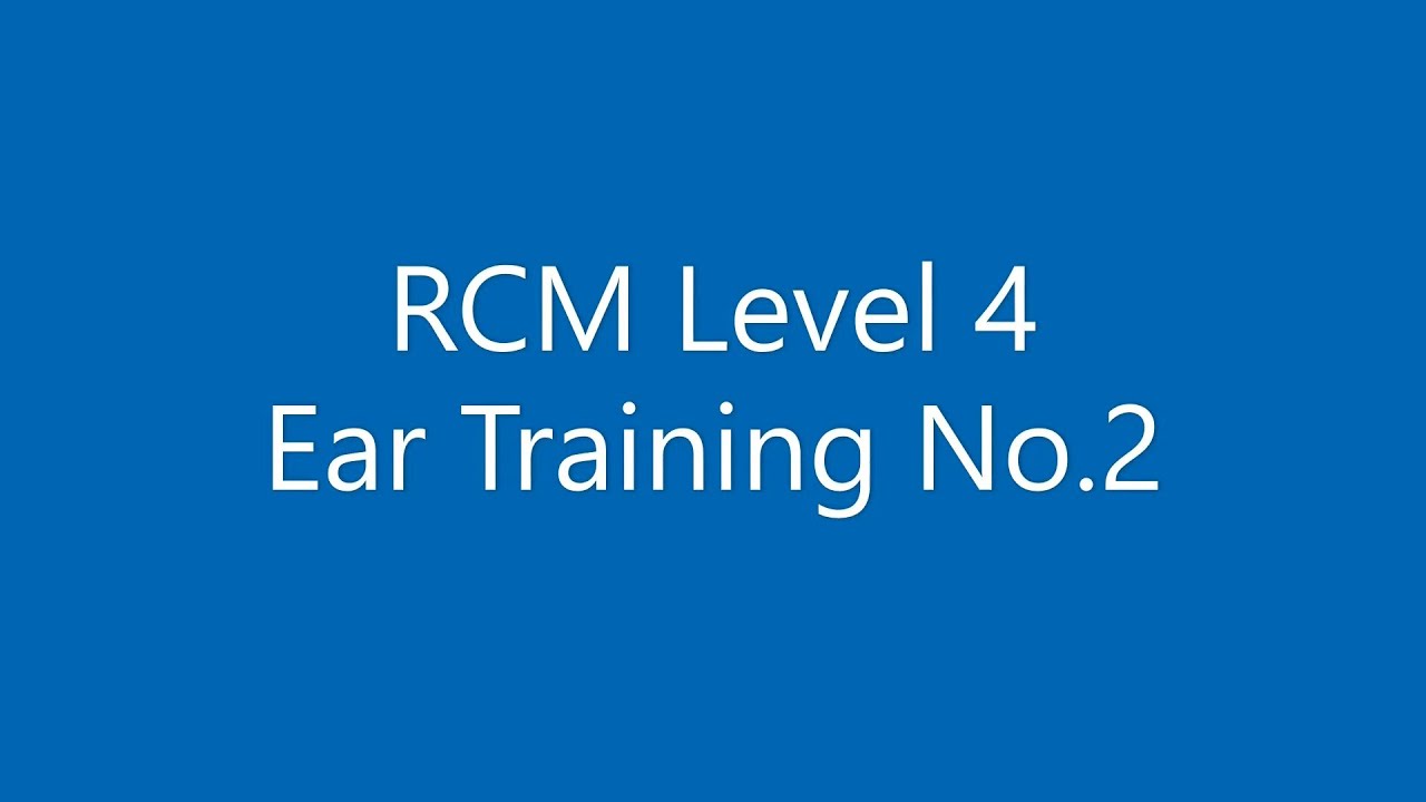 RCM Level 4 Ear Training No.2 (Day 5 -- 8) - YouTube