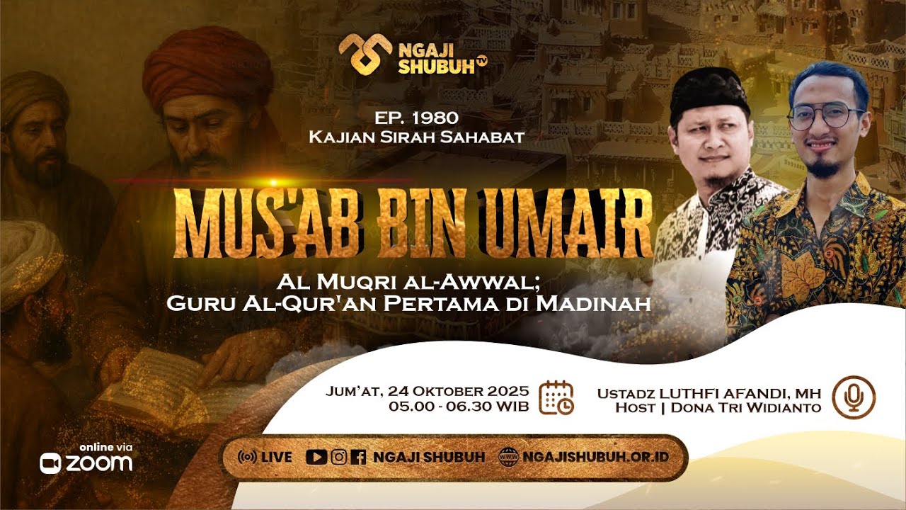 MUS'AB BIN UMAIR, Al Muqri al-Awwal; Guru Al-Qur'an Pertama di Madinah ...