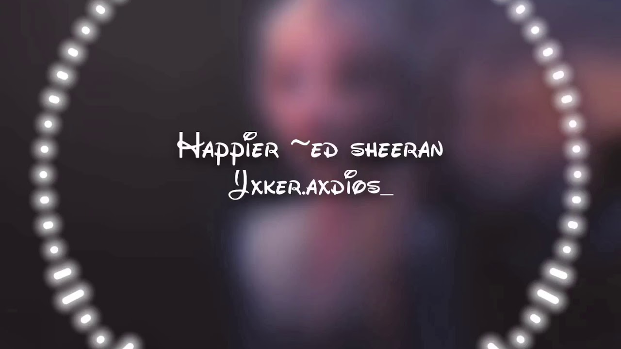 Happier edit audio - YouTube