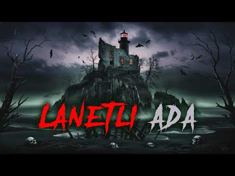 RAHATSIZ EDİCİ OLAYLAR YAŞANMIŞ LANETLİ ADA