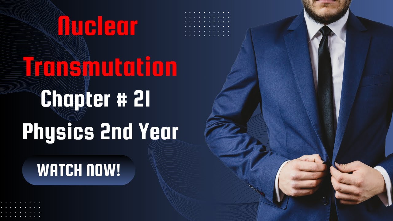 Nuclear Transmutation Chp 21 Physics 2nd Year Punjab College lectures by Institute of ...