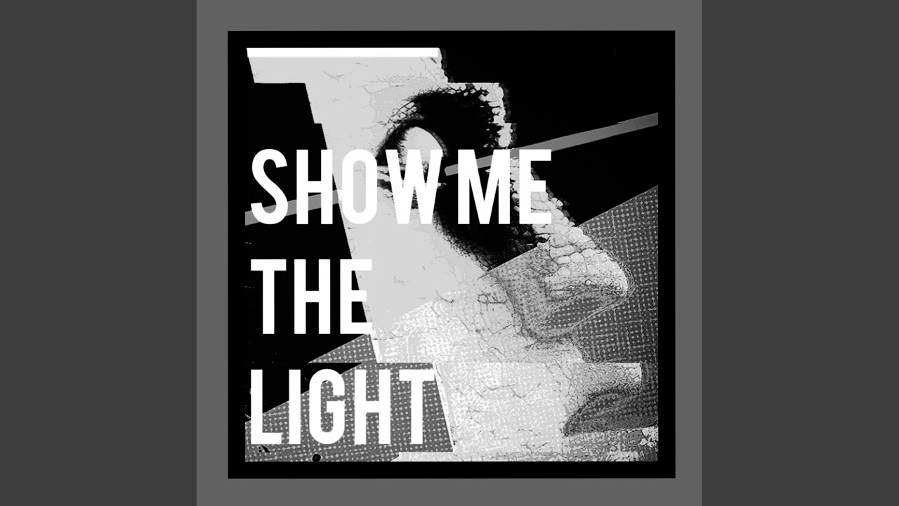 Show me the Light - YouTube