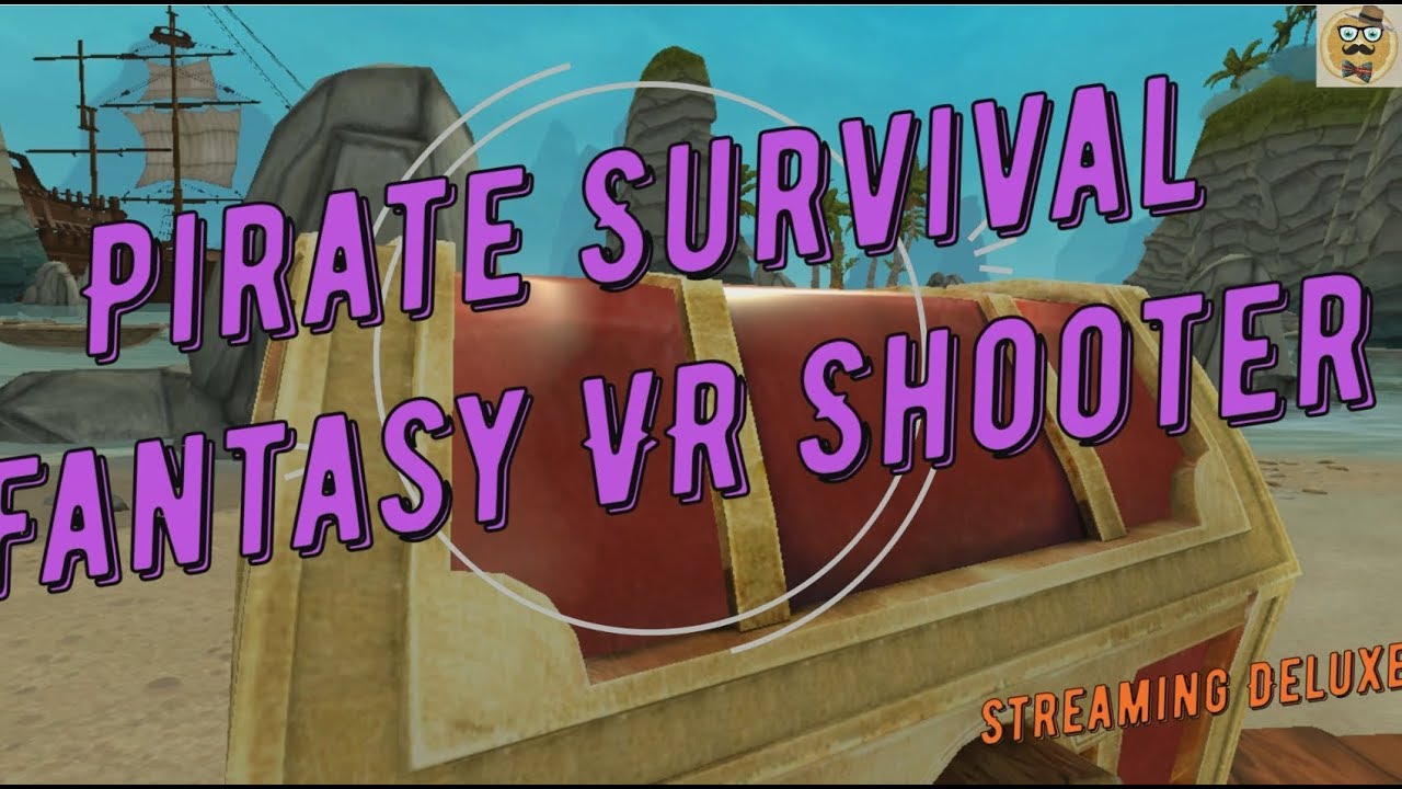 + Pirate Survival Fantasy Shooter + Just Gameplay + VR Wave Shooter ...