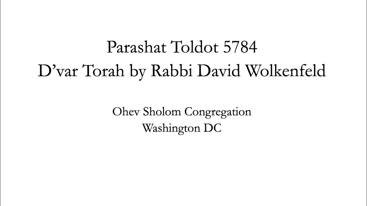 Rabbi Wolkenfeld's Dvar Torah for Toldot 5784 - YouTube