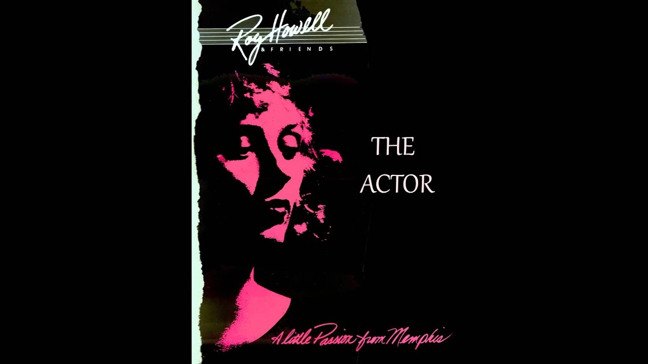 ROY HOWELL....."The Actor" from "A Little Passion from Memphis" by Roy ...