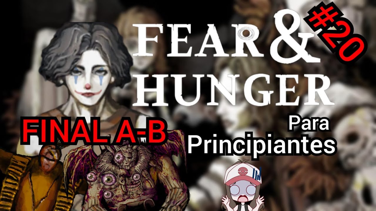 Tutorial - FEAR and HUNGER para PRINCIPIANTES - Finales A y B - YouTube
