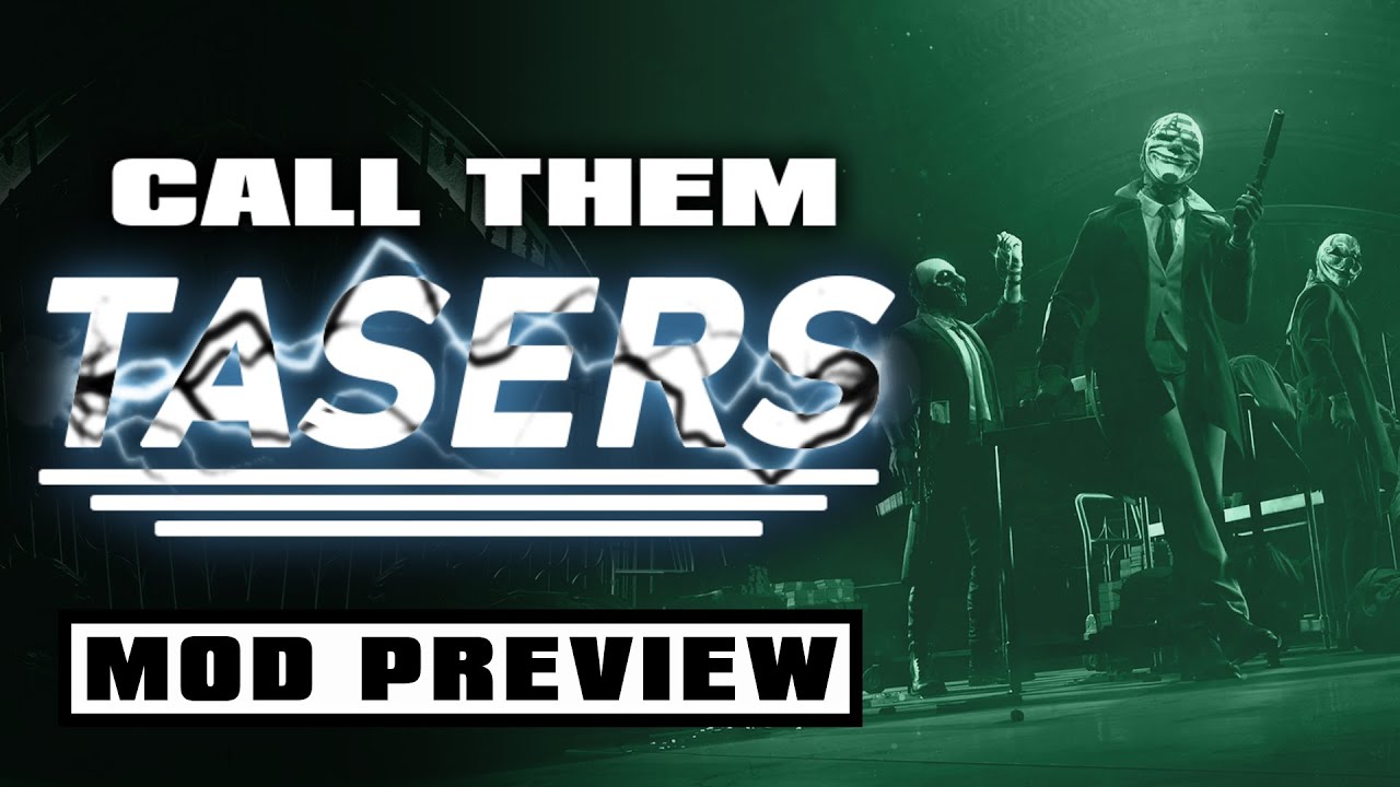 Call Them Tasers - PAYDAY 3 Mod Preview - YouTube