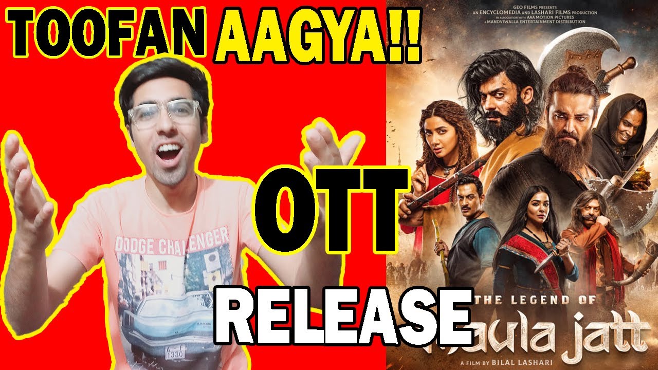 The Legend of Maula Jatt Ott Release Date In Pakistan | The Legend Of ...