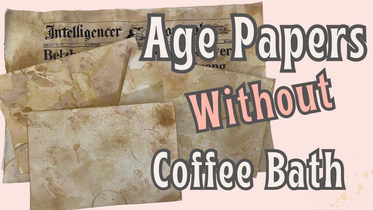 Vintage Paper Look No Coffee Dye Bath | Easy Junk Journal Paper Aging Tutorial | Distressed ...