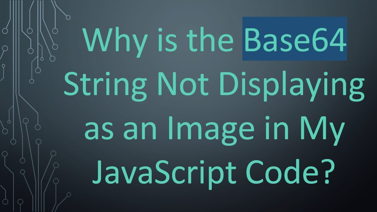Why is the Base64 String Not Displaying as an Image in My JavaScript Code? - YouTube