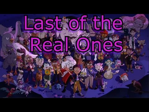 GOODBYE OWL HOUSE || Last of the Real Ones || Owl House AMV || Watching ...