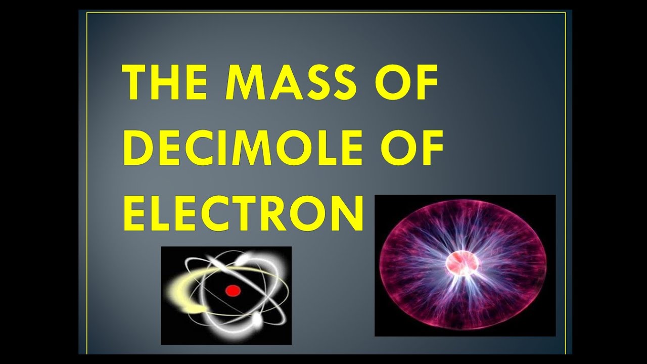MCQ. The mass of decimole of electron is. - YouTube