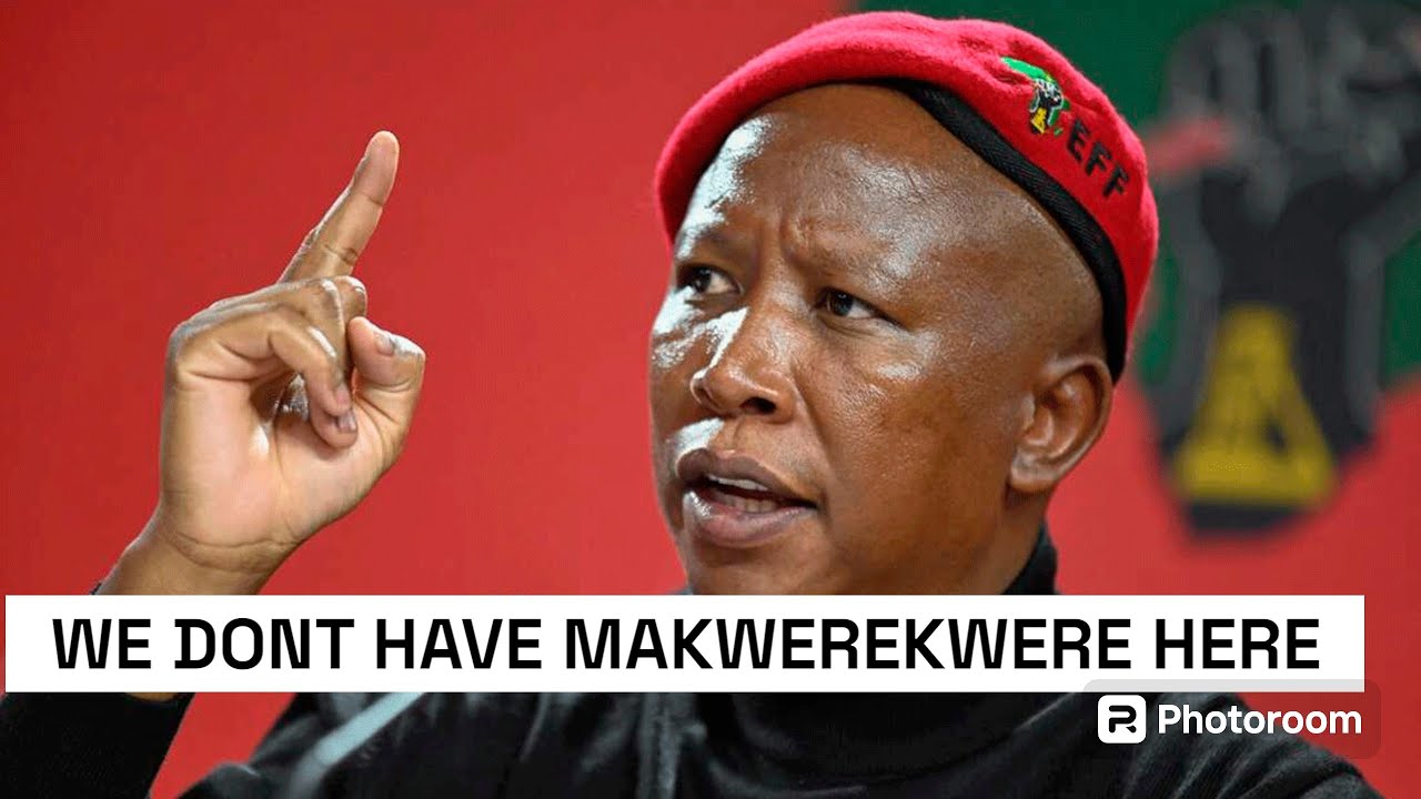 EFF JULIUS MALEMA SPEAKS ON HOW THE WORD MAKWEREKWERE DESTROY SO MANY ...