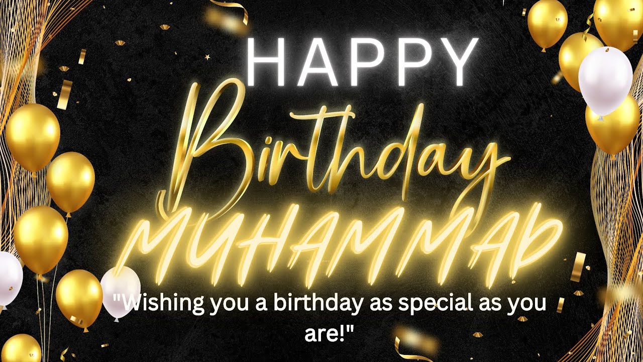 MUHAMMAD Happy Birthday Name Vedio song🎁 - Wish You Happy Birthday ...