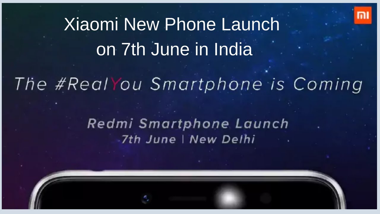 Xiaomi New Launch 7th June 2018 | Redmi S2/Y2 Mi Upcoming Smartphone ...