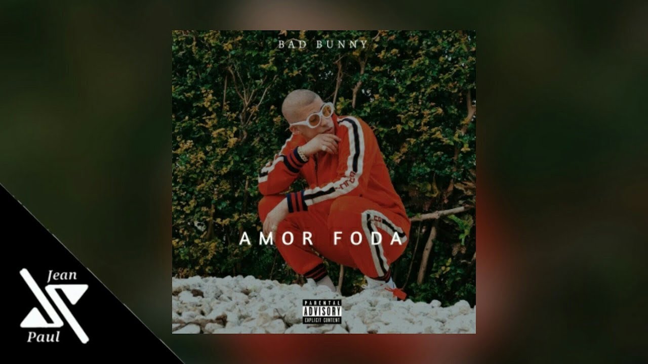 Bad Bunny - Amor Foda (LETRA) - YouTube