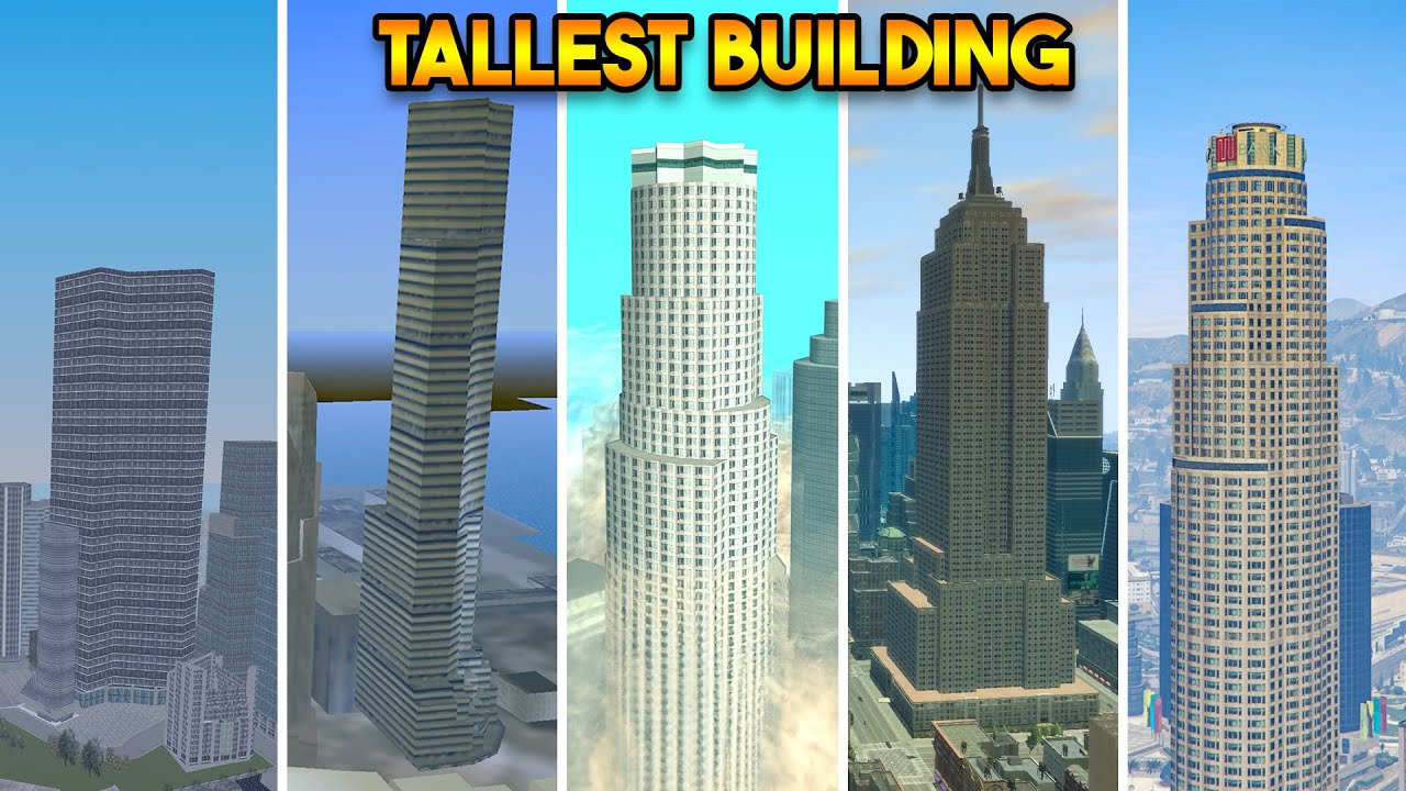 EVERY TALLEST BUILDING FROM EVERY GTA (GTA 5, GTA 4, GTA SAN, GTA VC ...