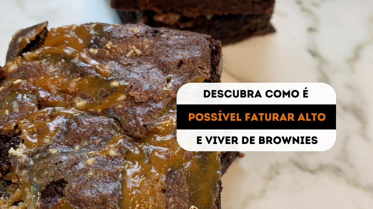Descubra como é possível faturar alto e viver de brownies - YouTube