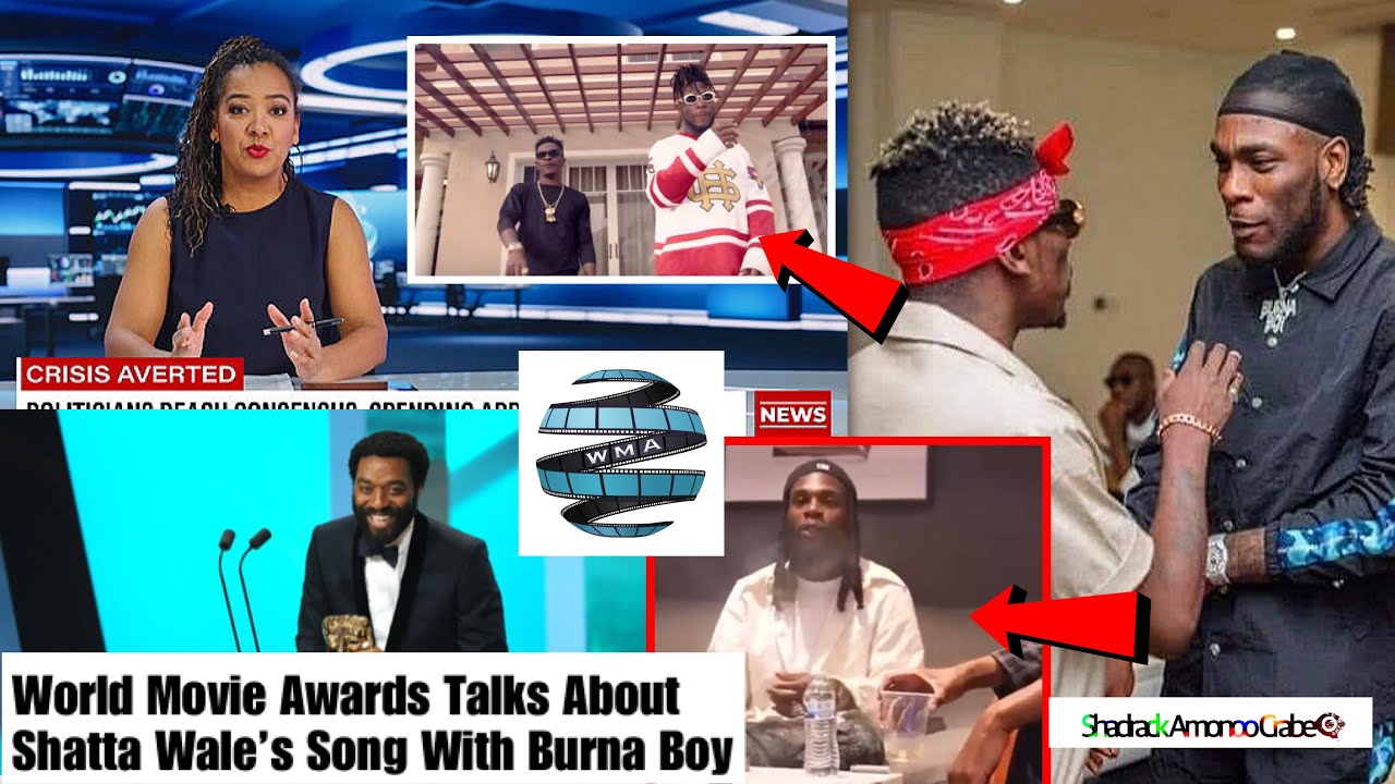 Shatta Wale & BurnaBoy Song Goes International,As World Movie Awards ...