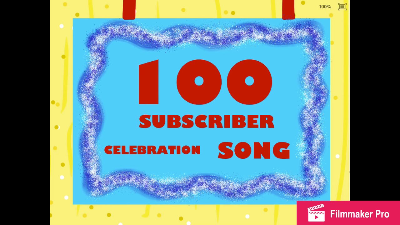 THE 100 SUBSCRIBERS CELEBRATION SONG (THE 100 SUBSCRIBERS SPECIAL ...