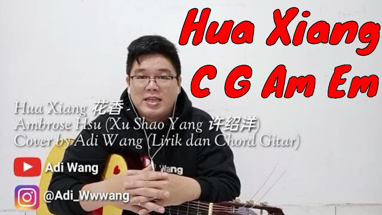 Hua Xiang 花香 - Ambrose Hsu (Xu Shao Yang 许绍洋) Cover by Adi Wang (Lirik ...
