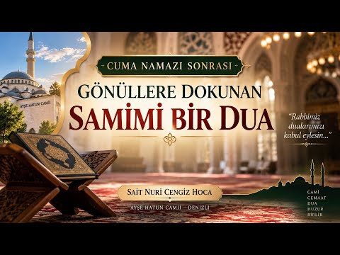 Gönüllere Dokunan Samimi Bir Dua 🤲 | Sait Nuri Cengiz Hoca | Cuma Namazı 