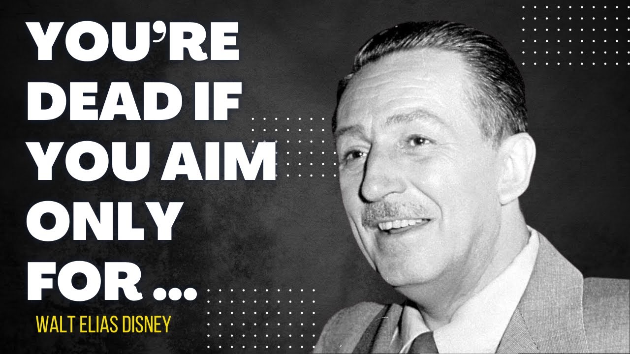 Famous Walt Elias Disney Quotes about Movie, Disneyland and Business ...