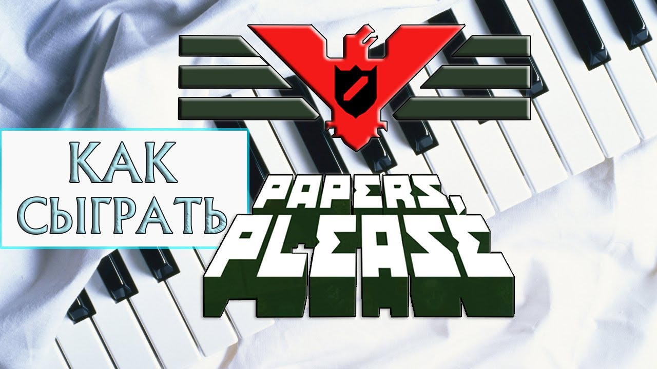 Papers, Please - Theme Song Piano Tutorial— Arstotzkan Anthem - YouTube
