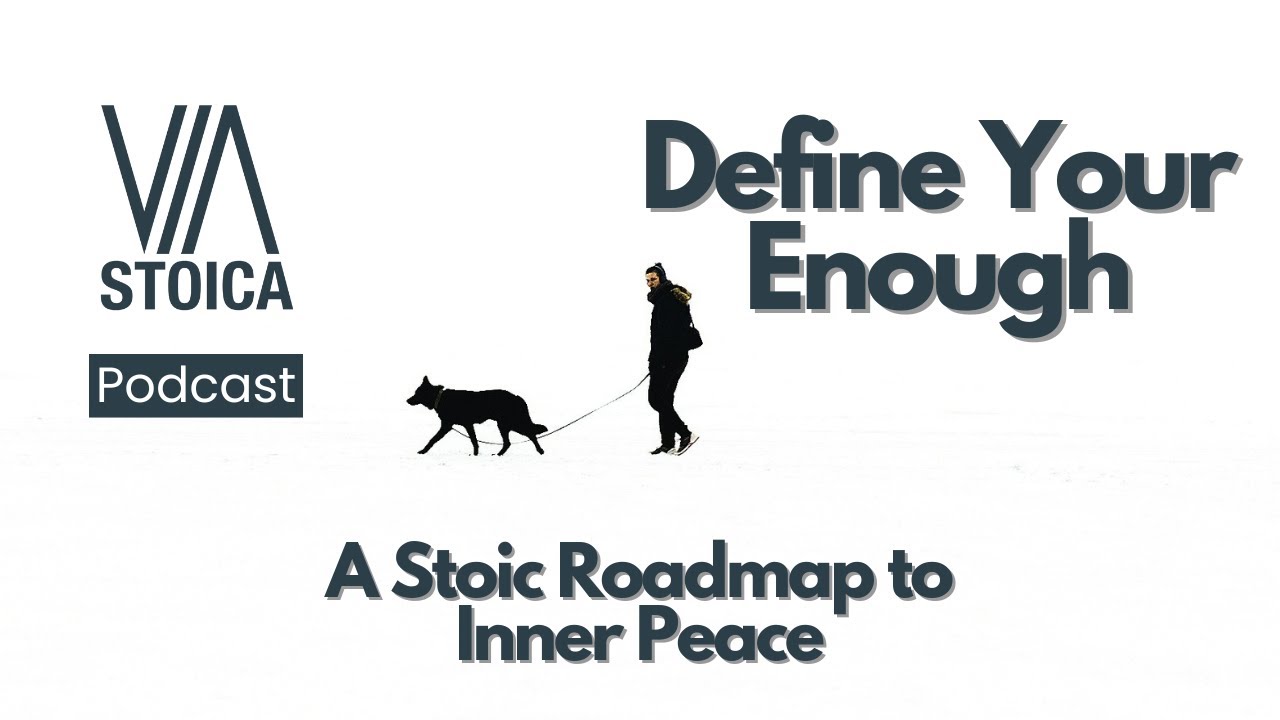 79. Define Your Enough: A Stoic Roadmap to Inner Peace - YouTube