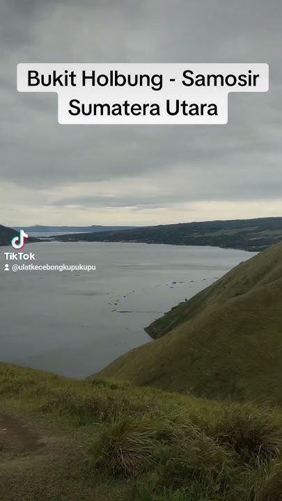 Bukit Holbung Samosir Sumatera Utara Negeri Indah Kepingan Surga#danautoba #bukitholbung # ...