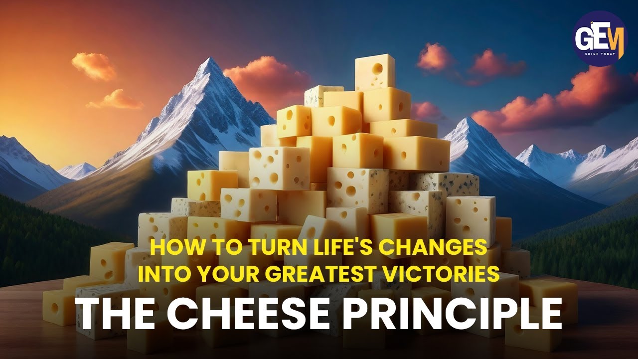 How to Turn Life's Changes into Your Greatest Victories | The Cheese ...