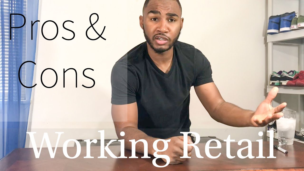 Pros & Cons: Working Retail - YouTube