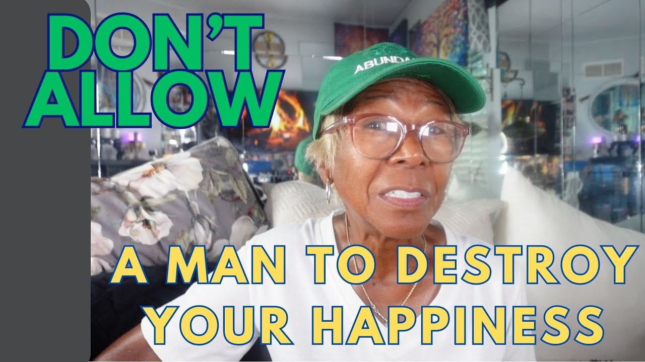 DON'T ALLOW A MAN TO DESTROY YOUR HAPPINESS: Relationship advice goals ...