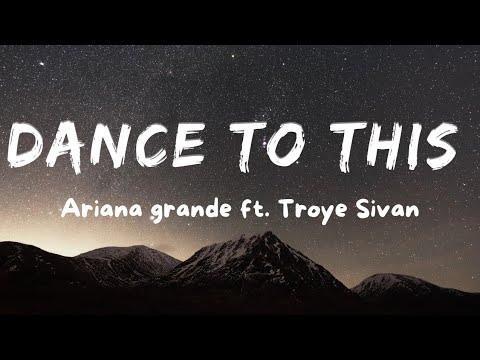 Troye Sivan - Dance to this ft. Ariana grande (Lyrics) - YouTube